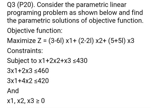 Solved Q3 P20 Consider The Parametric Linear Programing