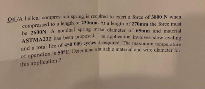 Solved Q4 A helical compression spring is required to exert | Chegg.com