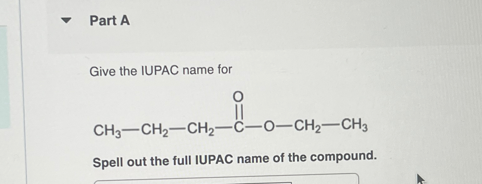 Solved Part AGive the IUPAC name forSpell out the full IUPAC | Chegg.com