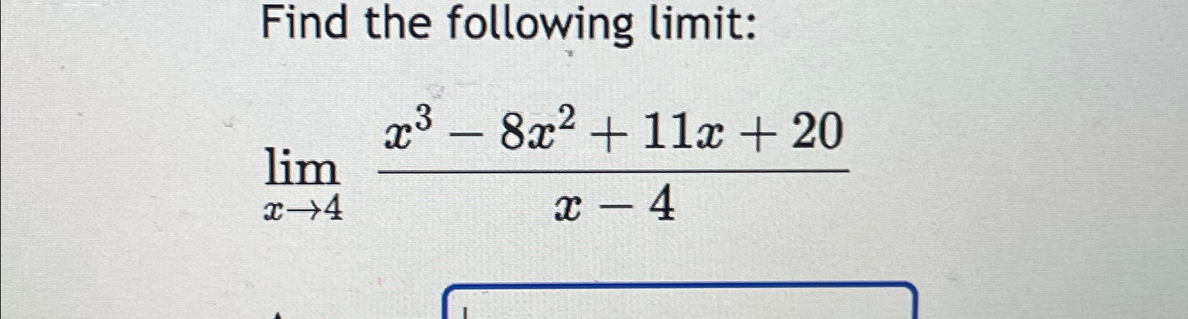 Solved Find the following limit:limx→4x3-8x2+11x+20x-4 | Chegg.com
