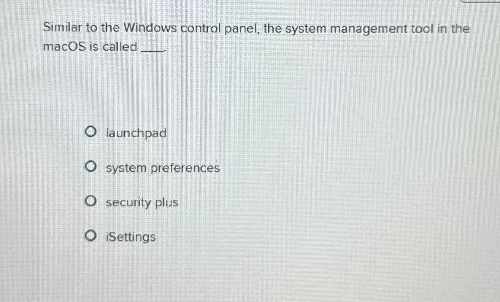 Solved Similar to the Windows control panel, the system | Chegg.com
