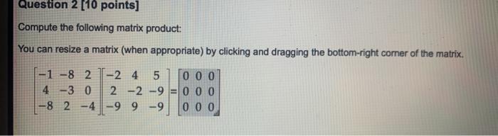 Solved Question 2 [10 points] Compute the following matrix | Chegg.com
