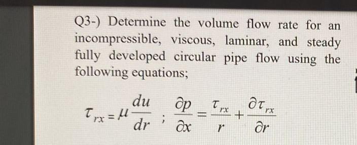 Solved Q3-) Determine the volume flow rate for an | Chegg.com