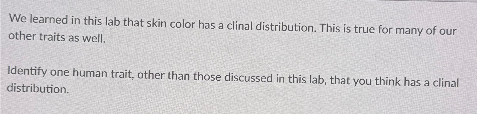Solved We learned in this lab that skin color has a clinal | Chegg.com