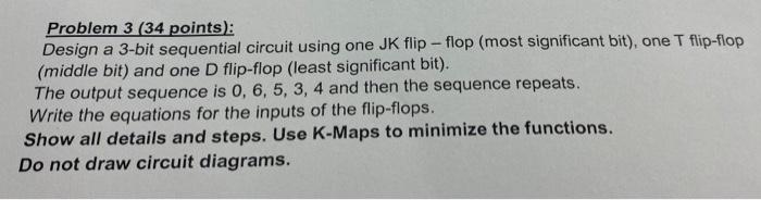 Solved Problem 3 (34 points): Design a 3-bit sequential | Chegg.com