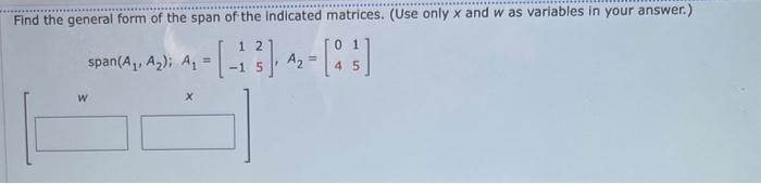 Solved Find the general form of the span of the indicated | Chegg.com