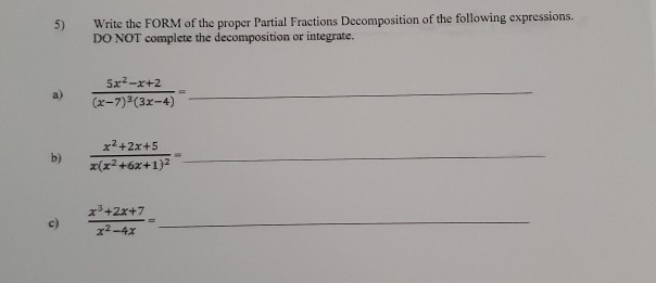 Solved 5) Write the FORM of the proper Partial Fractions | Chegg.com