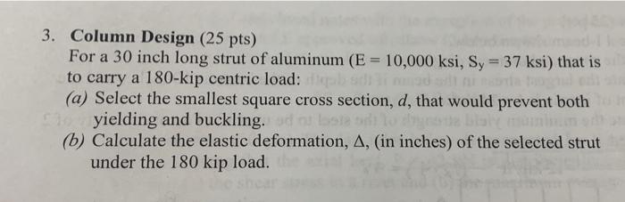 Solved 3. Column Design (25 pts) For a 30 inch long strut of | Chegg.com