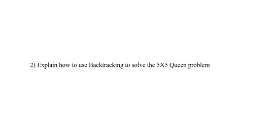 Solved 2) Explain how to use Backtracking to solve the 5x5 | Chegg.com