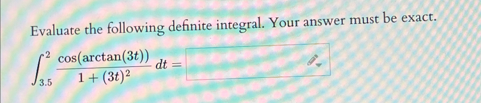 Solved Evaluate the following definite integral. Your answer | Chegg.com