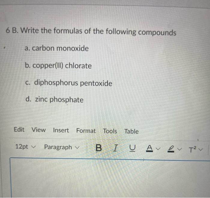 Solved 6 B. Write the formulas of the following compounds a. | Chegg.com