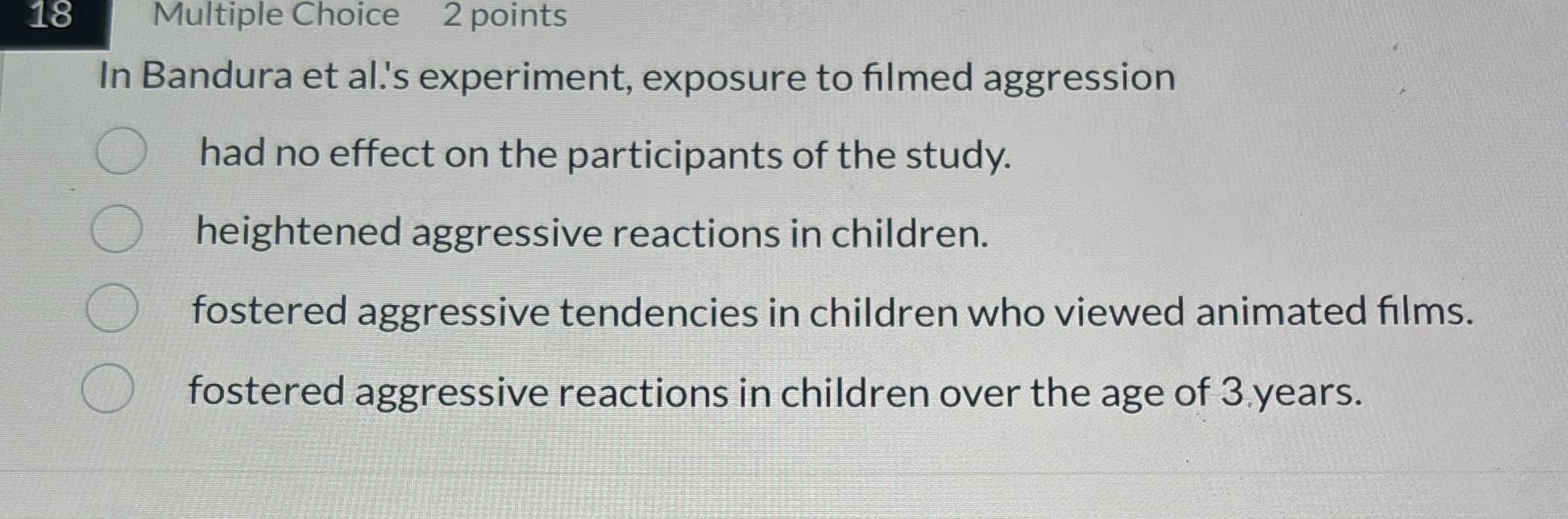 Solved 18Multiple Choice2 ﻿pointsIn Bandura et al.'s | Chegg.com