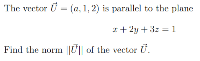 Solved The vector vec(U)=(a,1,2) ﻿is parallel to the | Chegg.com