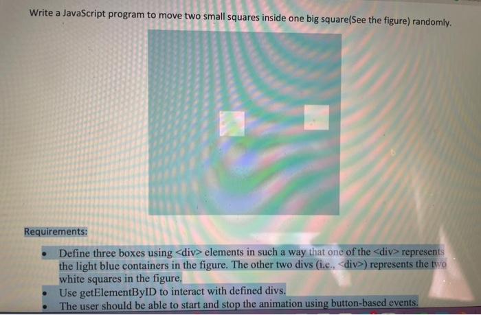 Solved Write a JavaScript program to move two small squares | Chegg.com
