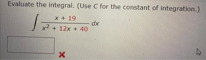 Solved Evaluate the integral. (Use C for the constant of | Chegg.com