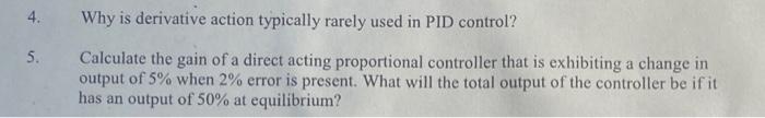 Solved Why is derivative action typically rarely used in PID | Chegg.com