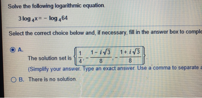 Solved Solve the following logarithmic equation. 3 log 4x= - | Chegg.com