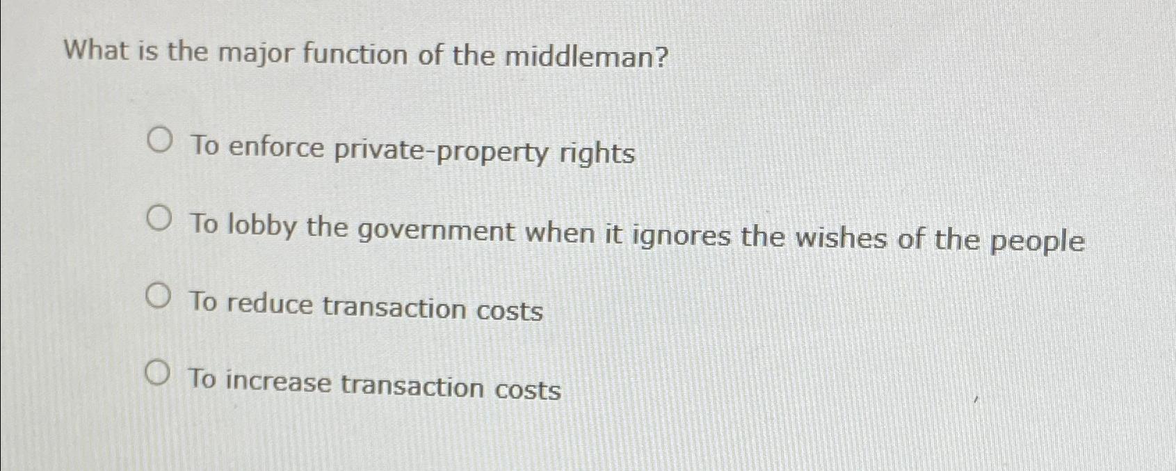 Solved What is the major function of the middleman?To | Chegg.com