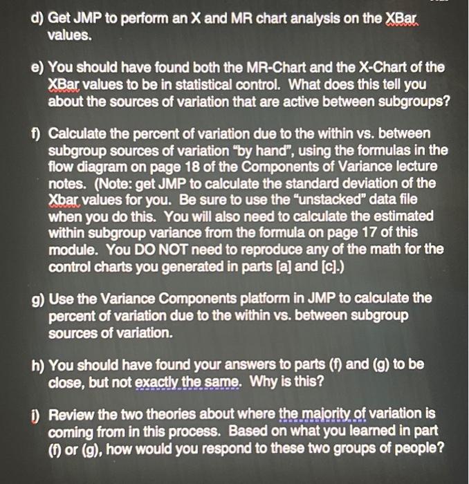 Solved d) Get JMP to perform an X and MR chart analysis on | Chegg.com