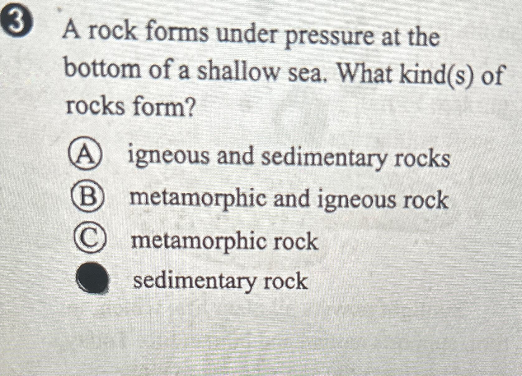 Solved (3) ﻿A rock forms under pressure at the bottom of a | Chegg.com