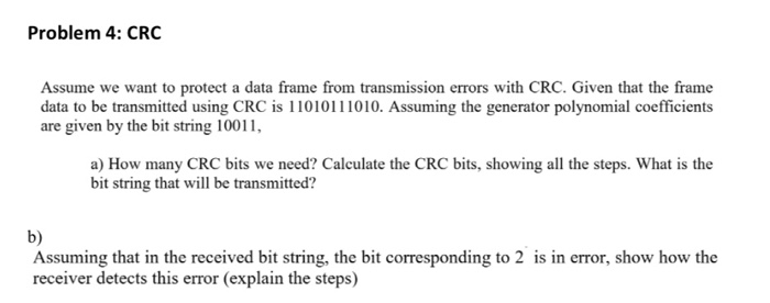 Solved Problem 4: CRC Assume we want to protect a data frame | Chegg.com
