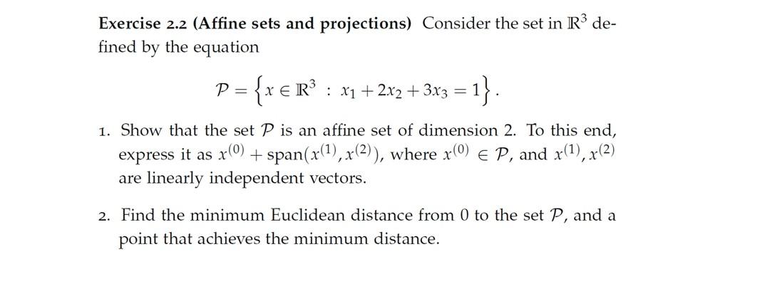Solved Exercise 2.2 (Affine sets and projections) Consider | Chegg.com