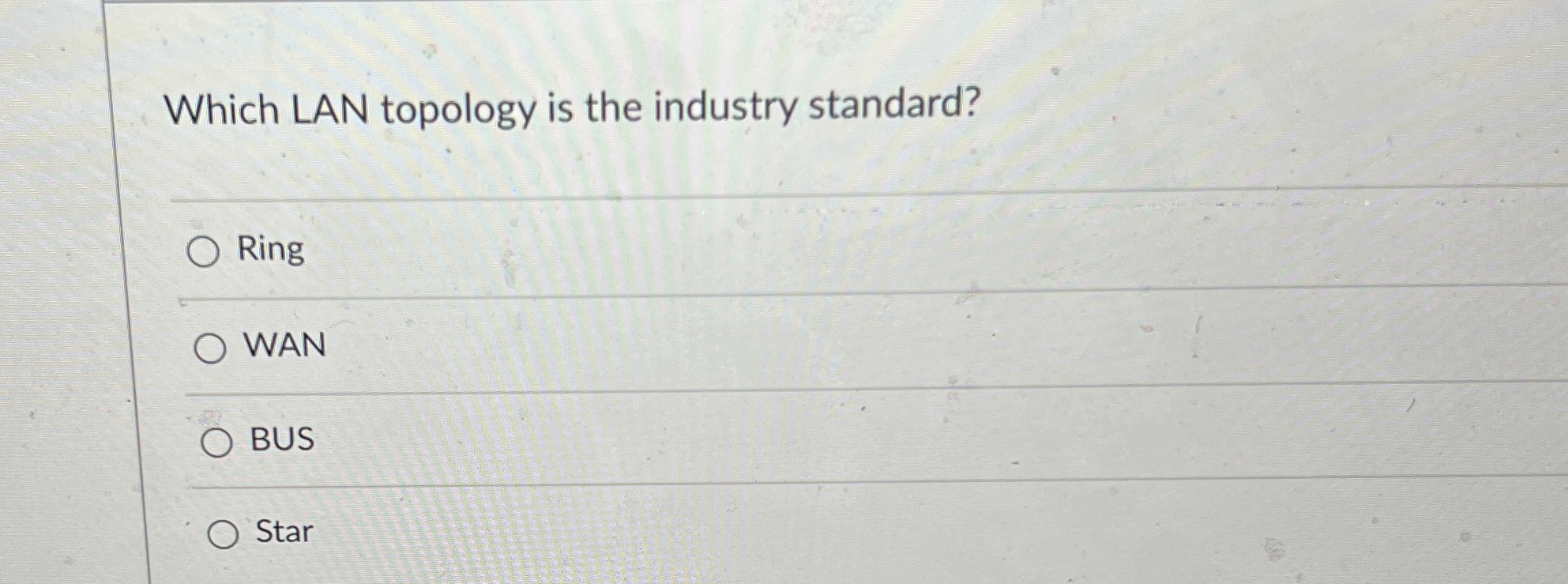 Solved Which LAN topology is the industry | Chegg.com