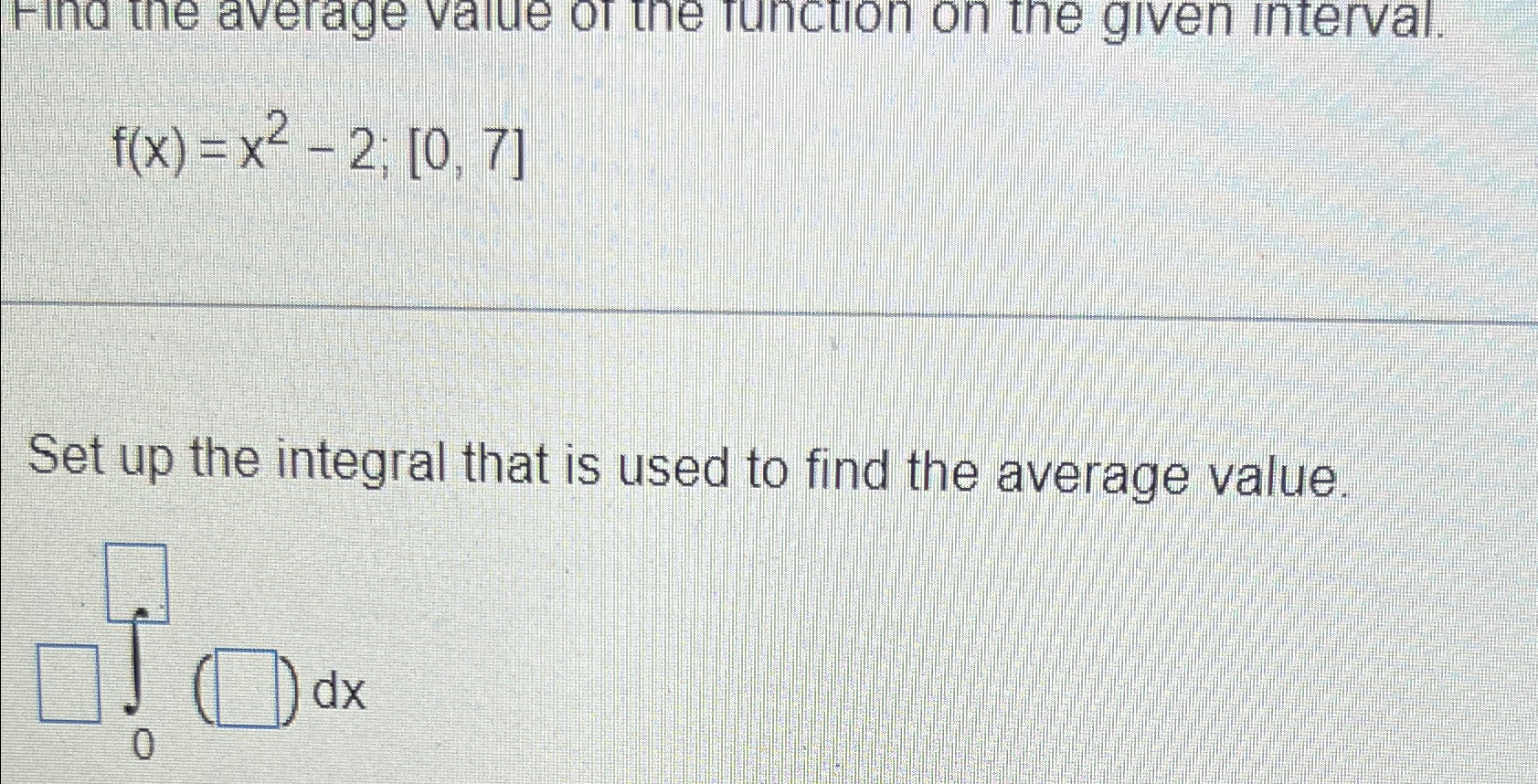 Solved f(x)=x2-2;[0,7]Set up the integral that is used to | Chegg.com