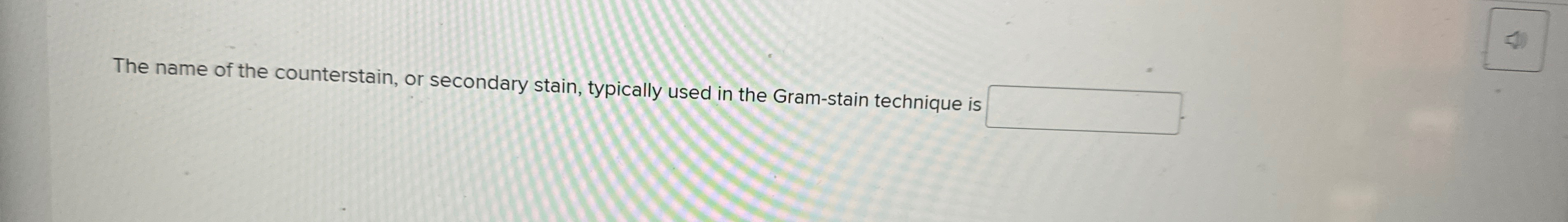 Solved The name of the counterstain, or secondary stain, | Chegg.com