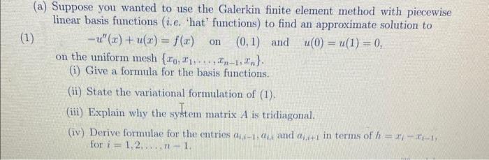 Solved Suppose You Wanted To Use The Galerkin Finite Element
