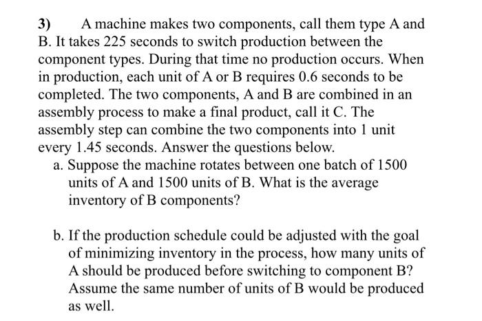 3) A machine makes two components, call them type A | Chegg.com