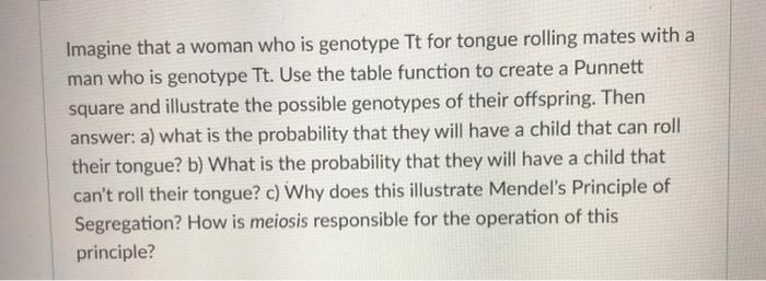 Solved Imagine that a woman who is genotype Tt for tongue | Chegg.com