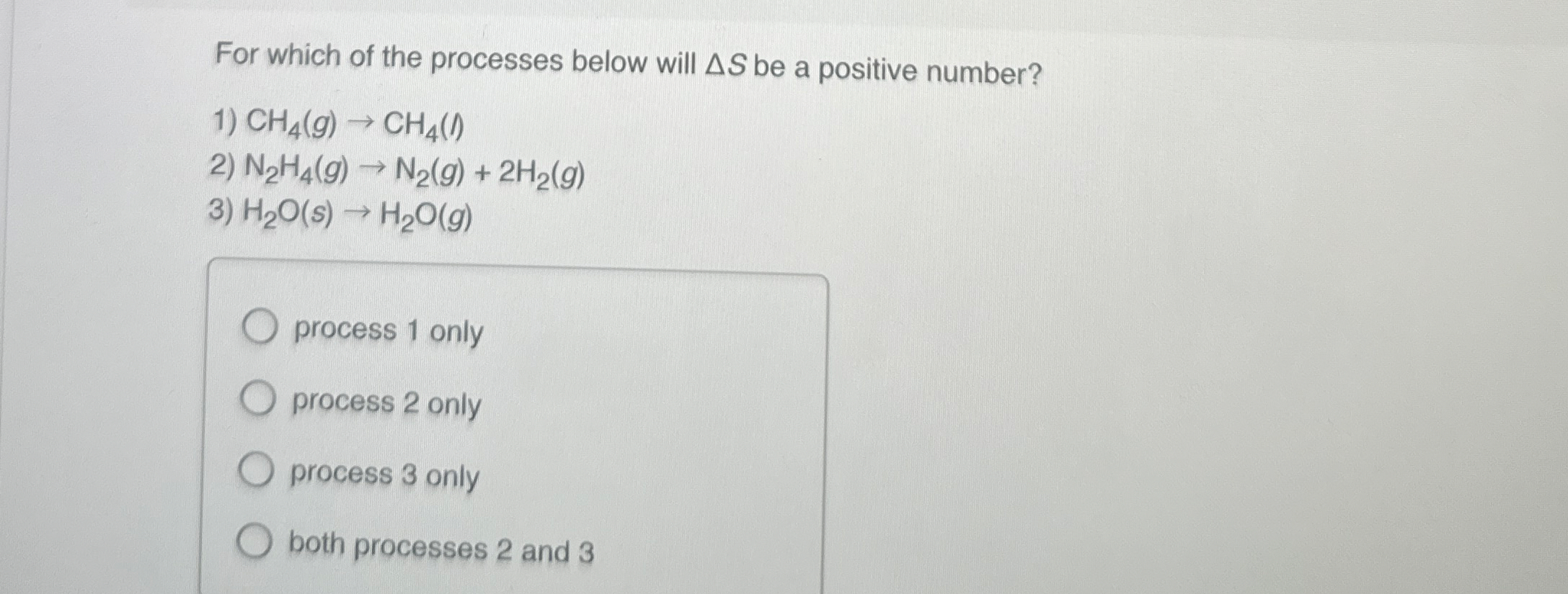 Solved For which of the processes below will ΔS ﻿be a | Chegg.com
