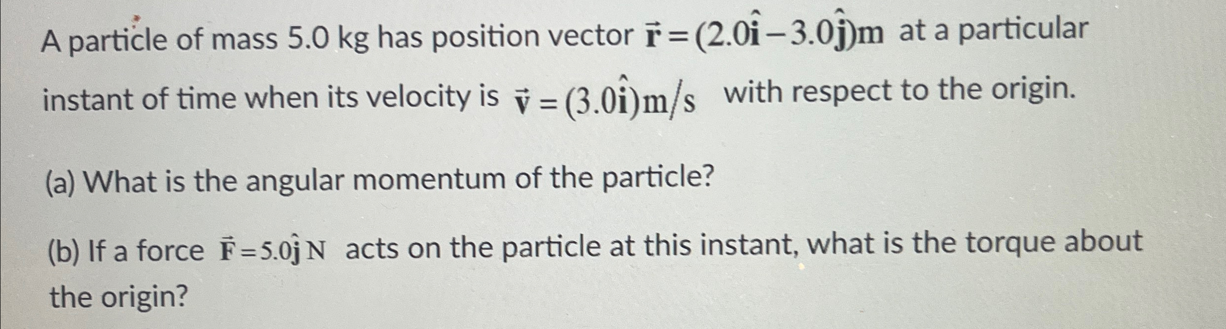 Solved A particle of mass 5.0kg ﻿has position vector | Chegg.com