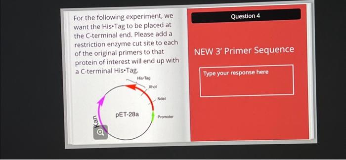 Solved For the following experiment, we want the His. Tag to | Chegg.com