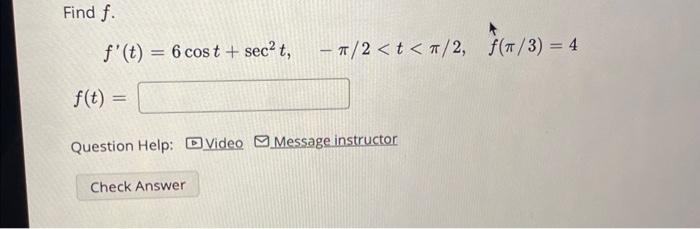 Solved Find f. f′(t)=6cost+sec2t,−π/2 | Chegg.com