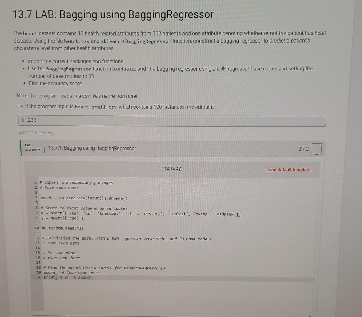 Solved 13.7 LAB: Bagging using BaggingRegressor The heart | Chegg.com