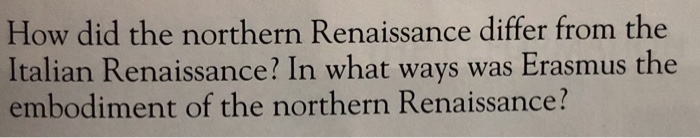 Solved How did the northern Renaissance differ from the | Chegg.com