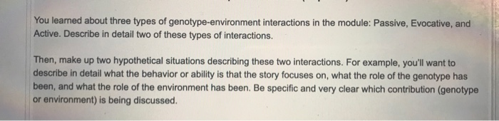 Solved You learned about three types of genotype-environment | Chegg.com