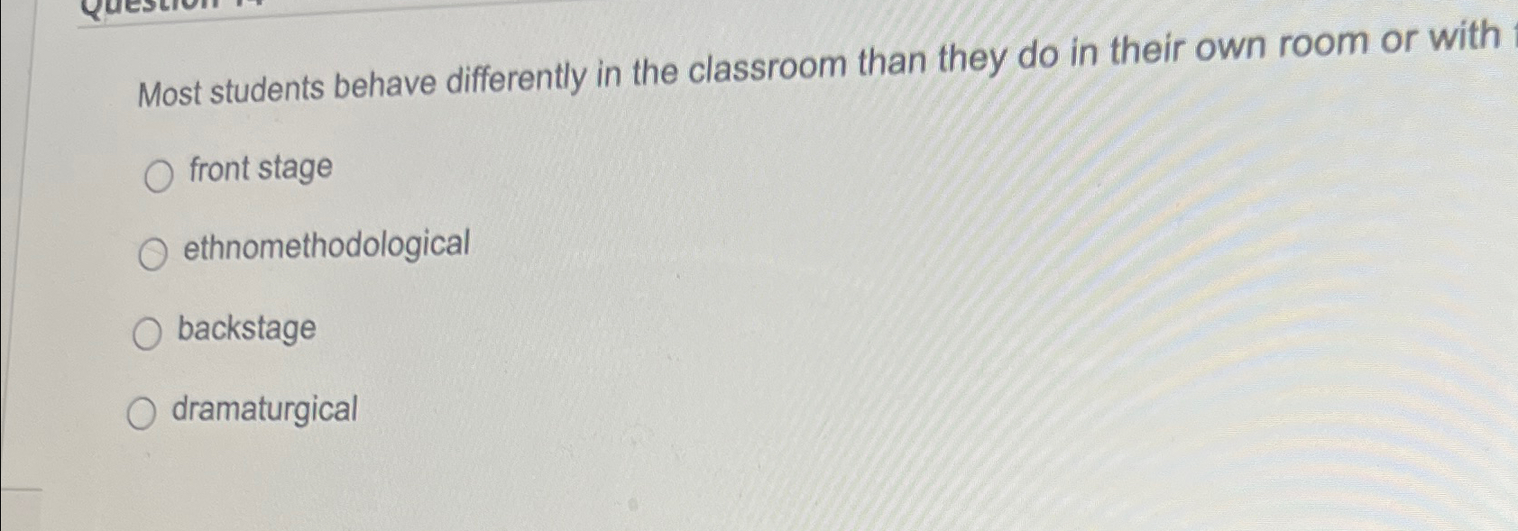 Solved Most students behave differently in the classroom | Chegg.com