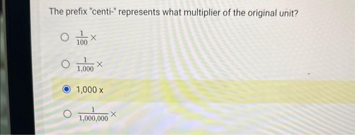 Solved The prefix "centi-" represents what multiplier of the | Chegg.com