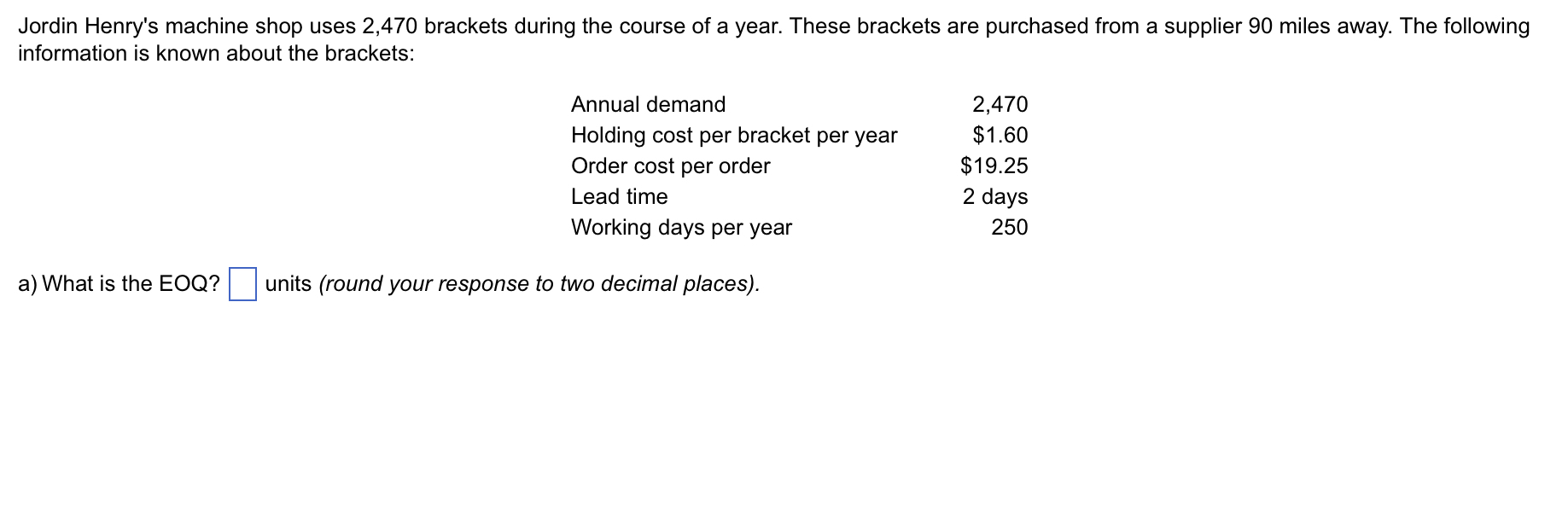 Solved Jordin Henry's machine shop uses 2,470 ﻿brackets | Chegg.com