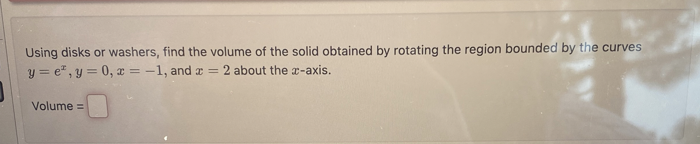 Solved Using disks or washers, find the volume of the solid | Chegg.com