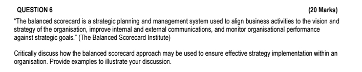 Solved QUESTION 6(20 ﻿Marks)"The balanced scorecard is a | Chegg.com