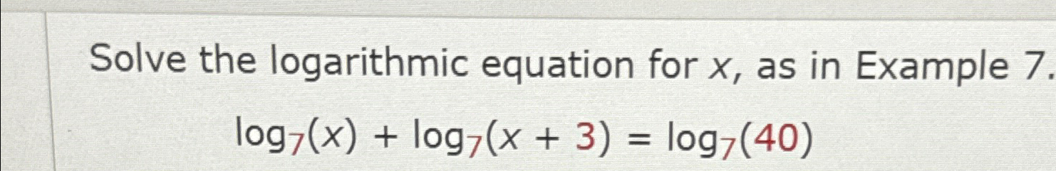 Solved Solve the logarithmic equation for x, ﻿as in Example | Chegg.com