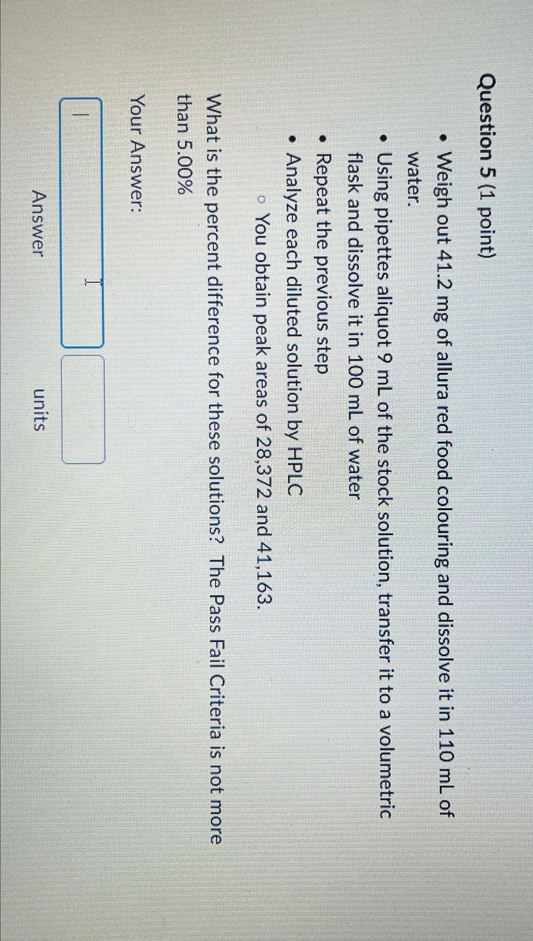 Solved Question 5 (1 ﻿point)Weigh out 41.2mg ﻿of allura red | Chegg.com