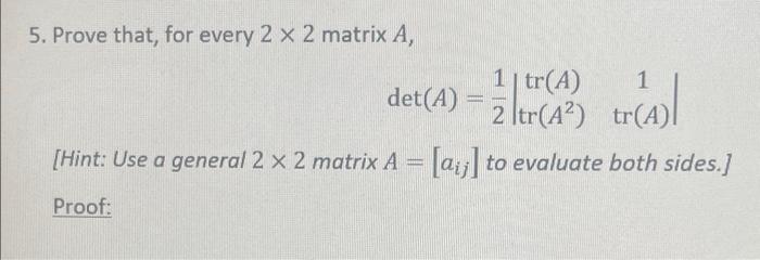 Solved 5. Prove that, for every 2×2 matrix A, | Chegg.com