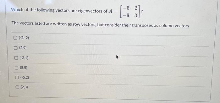 Solved Which of the following vectors are eigenvectors of | Chegg.com