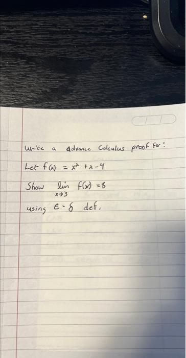 Solved Wrice a advance Calculus proof for: Let f(x)=x2+x−4 | Chegg.com