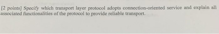 Solved [2 points] Specify which transport layer protocol | Chegg.com